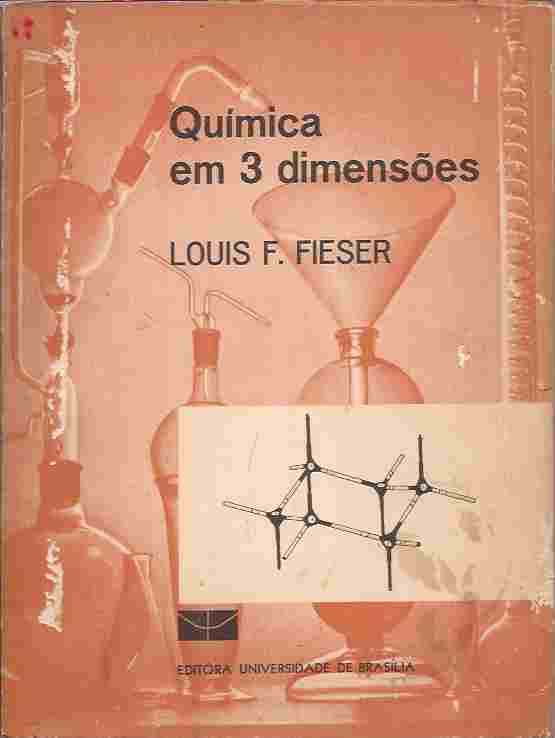 Livro: Química Em 3 Dimensões - Louis F. Fieser - Louis F. Fieser ...