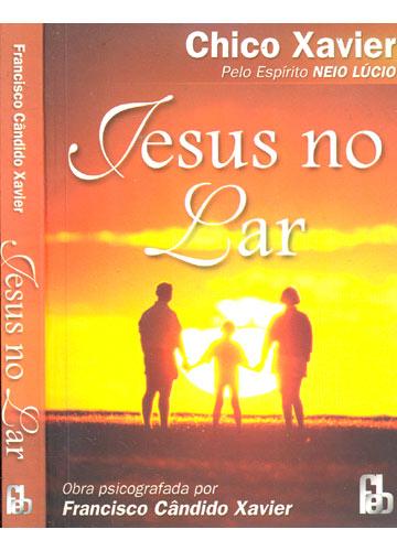Livro: Jesus no Lar - Chico Xavier | Estante Virtual